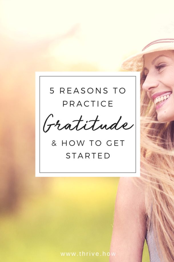 5 Reasons To Practice Gratitude Daily And How To Go About It Thrive How