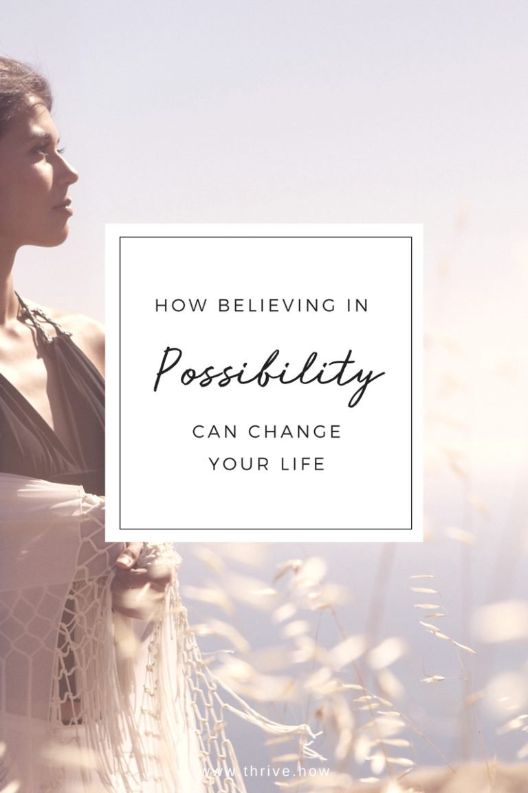 How Believing in Possibility Can Change Your Life | Thrive.How
